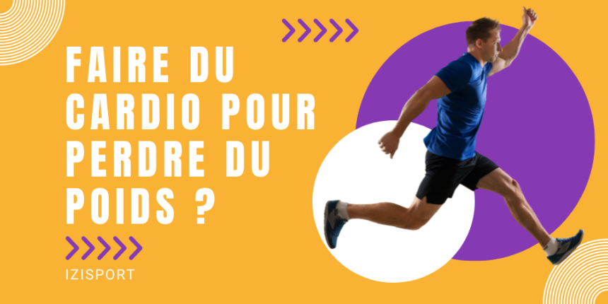 Faire du cardio pour perdre du poids ? | Izisport